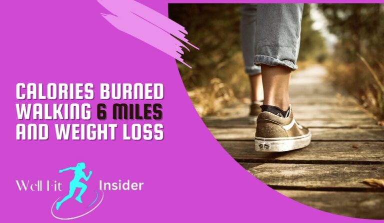 How Many Calories Does Walking 6 Miles Burn And Weight Loss