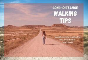 The Benefits, Side Effects & 10 Tips for Long-Distance Walking