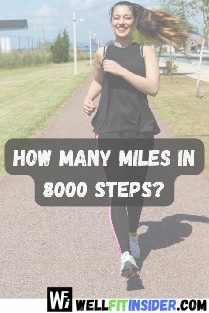 How Many Miles in 8000 Steps By Gender, Height & Pace?