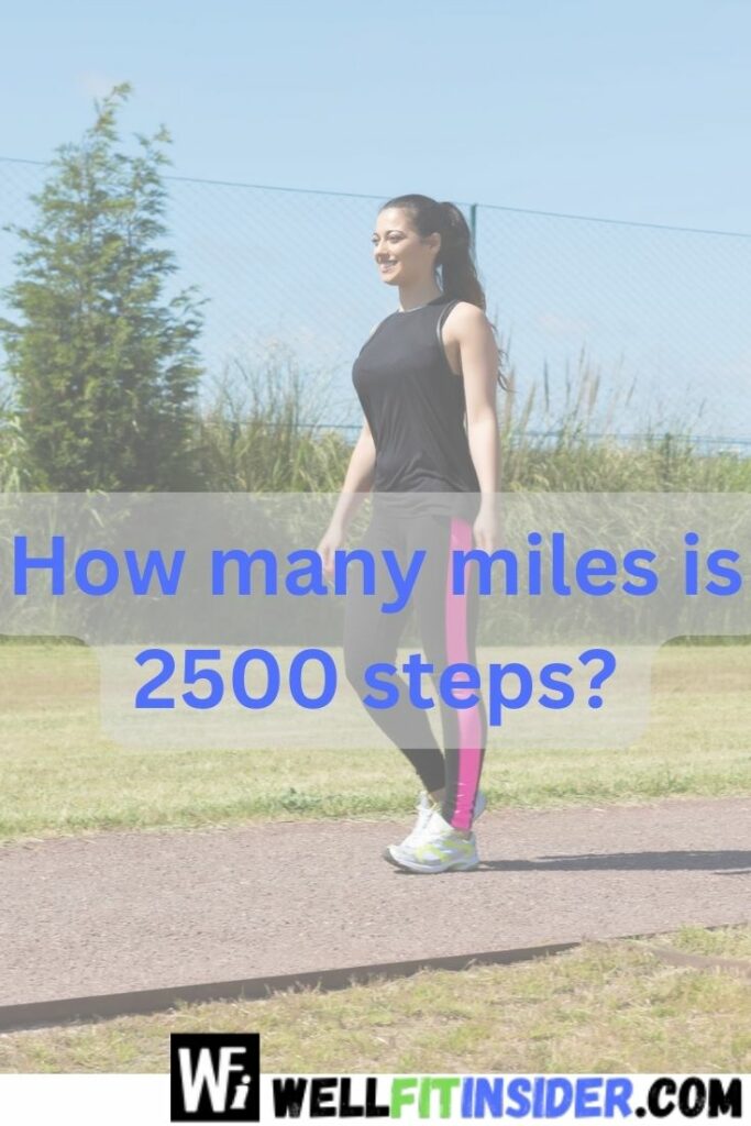 How Many Miles Is 2500 Steps By Gender, Height & Pace?